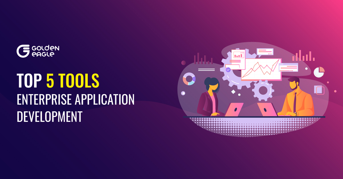 Top 5 Tools for Enterprise Application Development